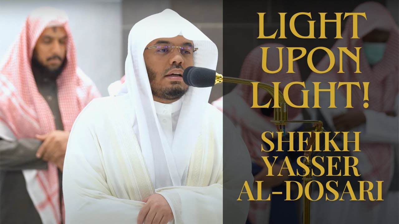 Light upon Light! | Beautiful Recitation of Surah Nur | Sheikh Yasser ...