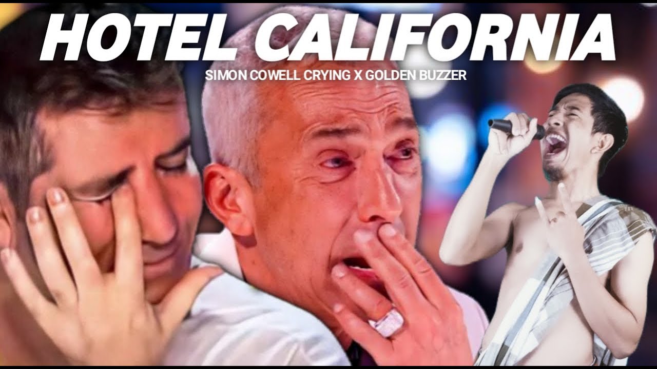 Golden Buzzer: Simon Cowell Crying To Hear The Song Hotel California ...