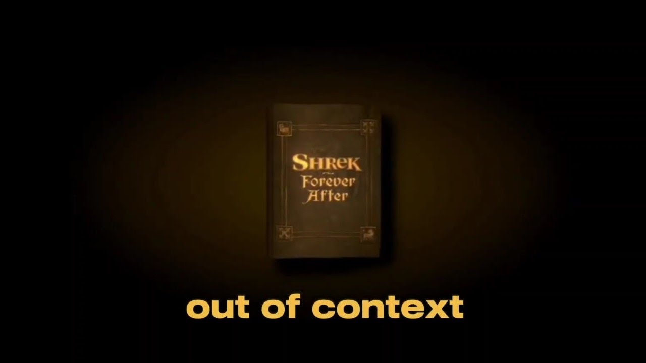 Shrek Forever after out of context - YouTube