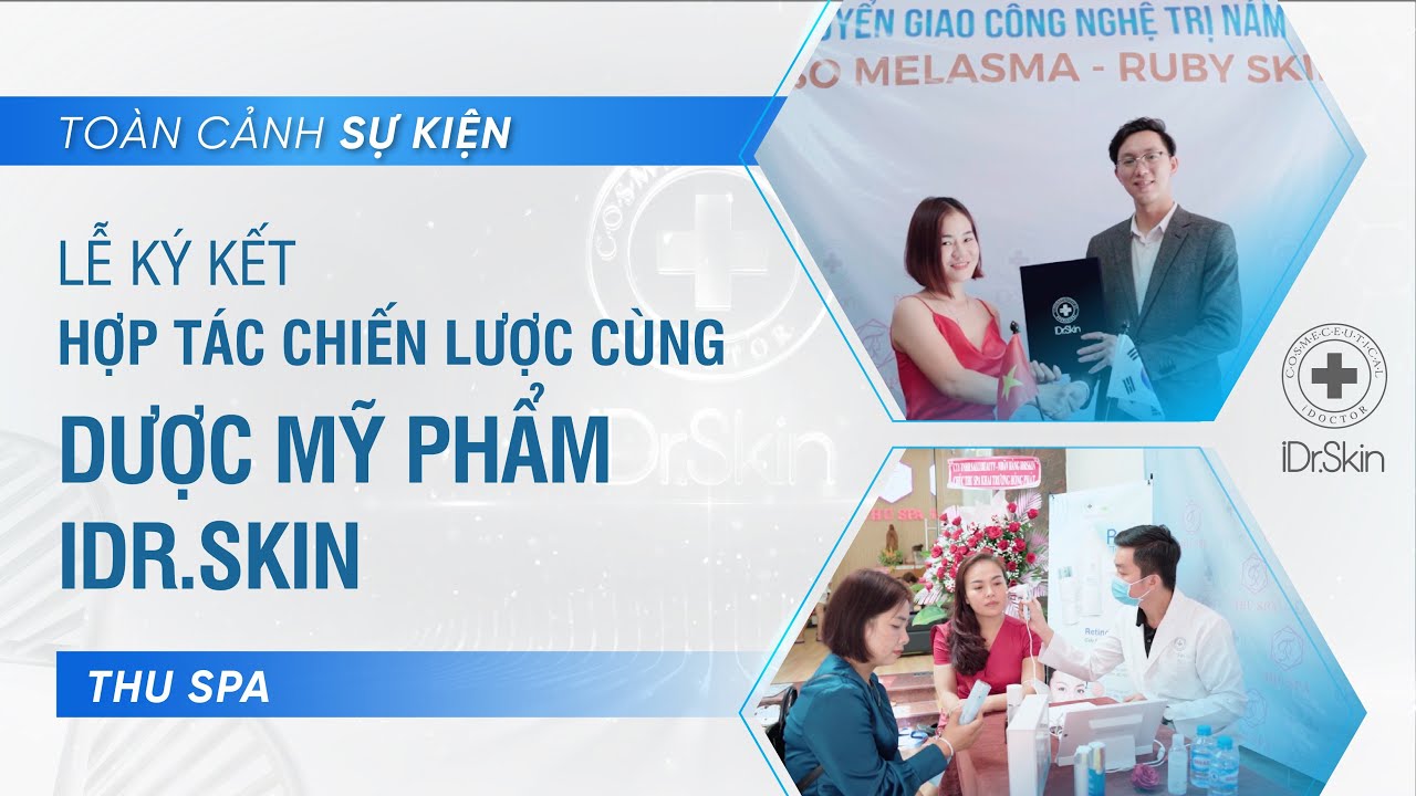LỄ KÝ KẾT CHUYỂN GIAO CÔNG NGHỆ MESO MELASMA RUBY SKIN TẠI THU SPA | IDrSkin Official - YouTube
