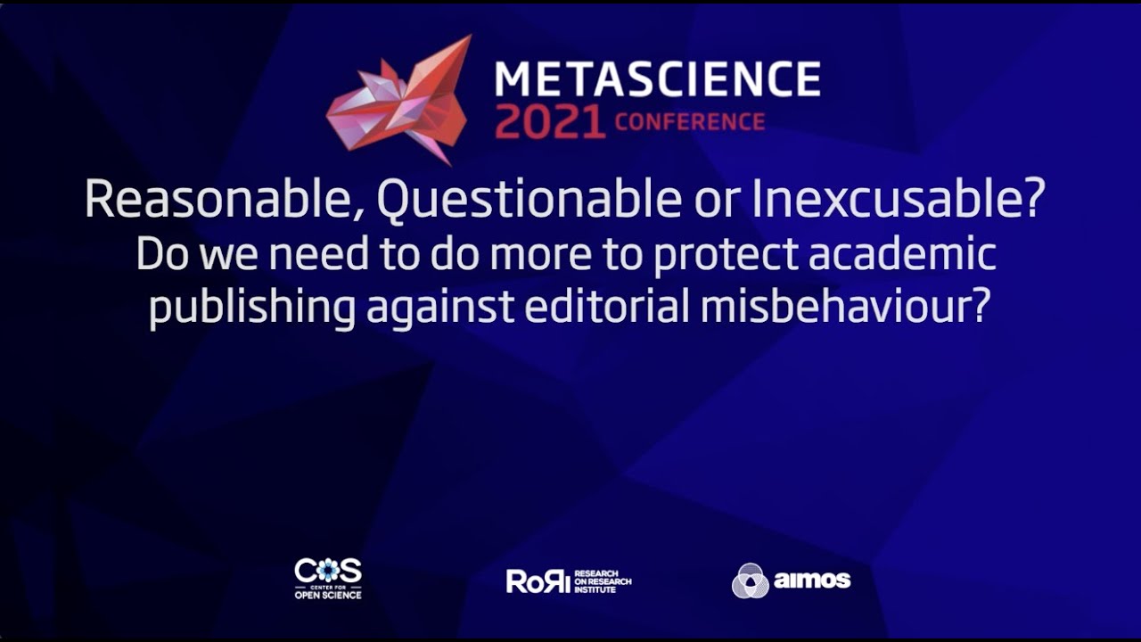 METASCIENCE 2021 9 17 Reasonable, Questionable or Inexcusable? do We Need to do More to Protect ...