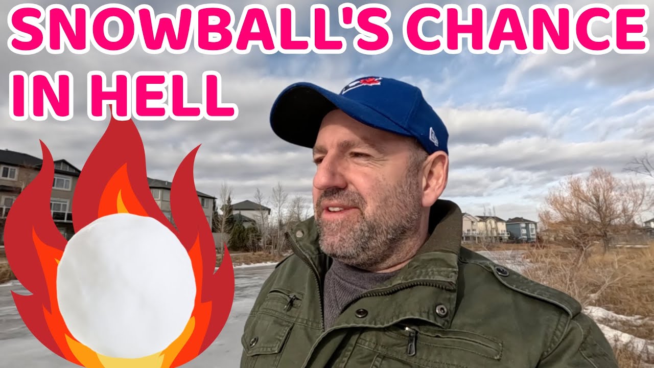 Snowball's Chance in Hell - An English Idiom that means IMPOSSIBLE - YouTube
