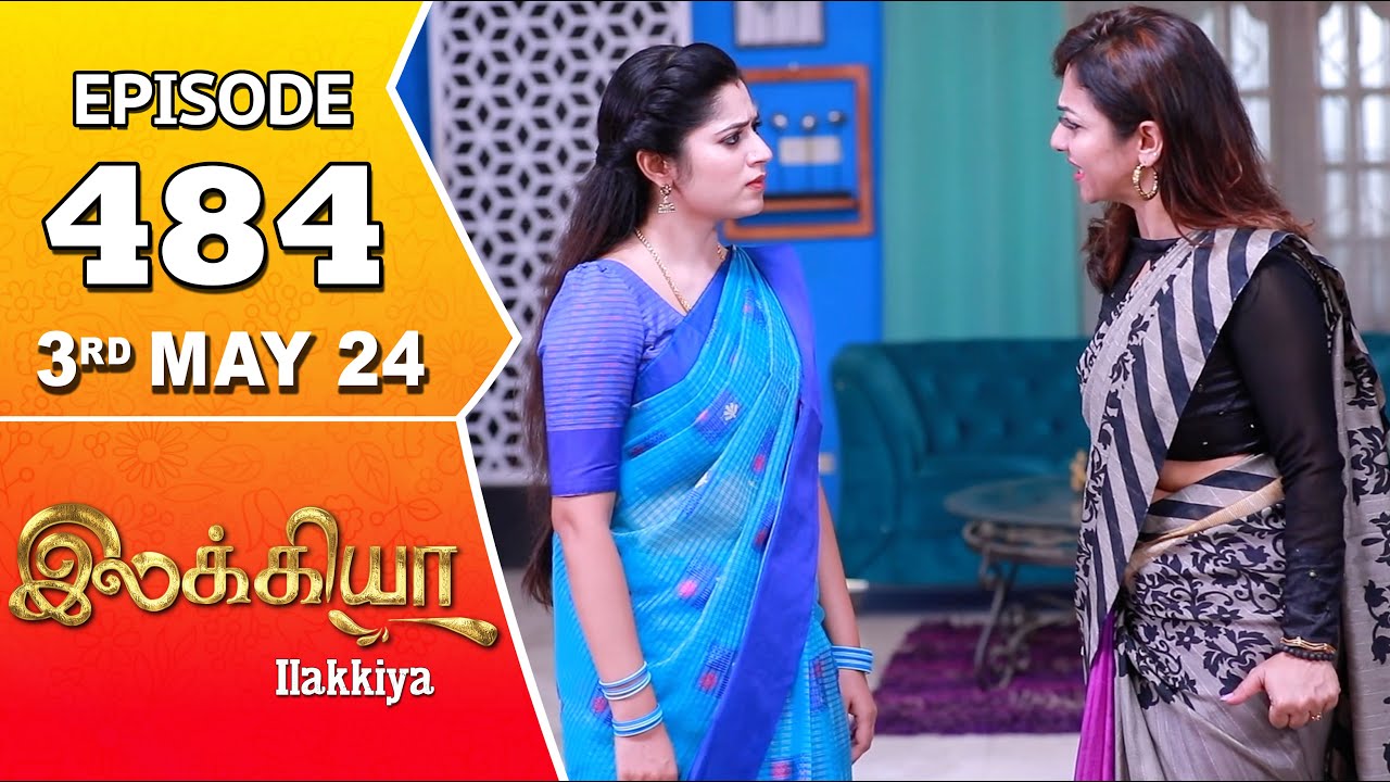 Ilakkiya Serial | Episode 484 | 3rd May 2024 | Shambhavy | Nandan ...