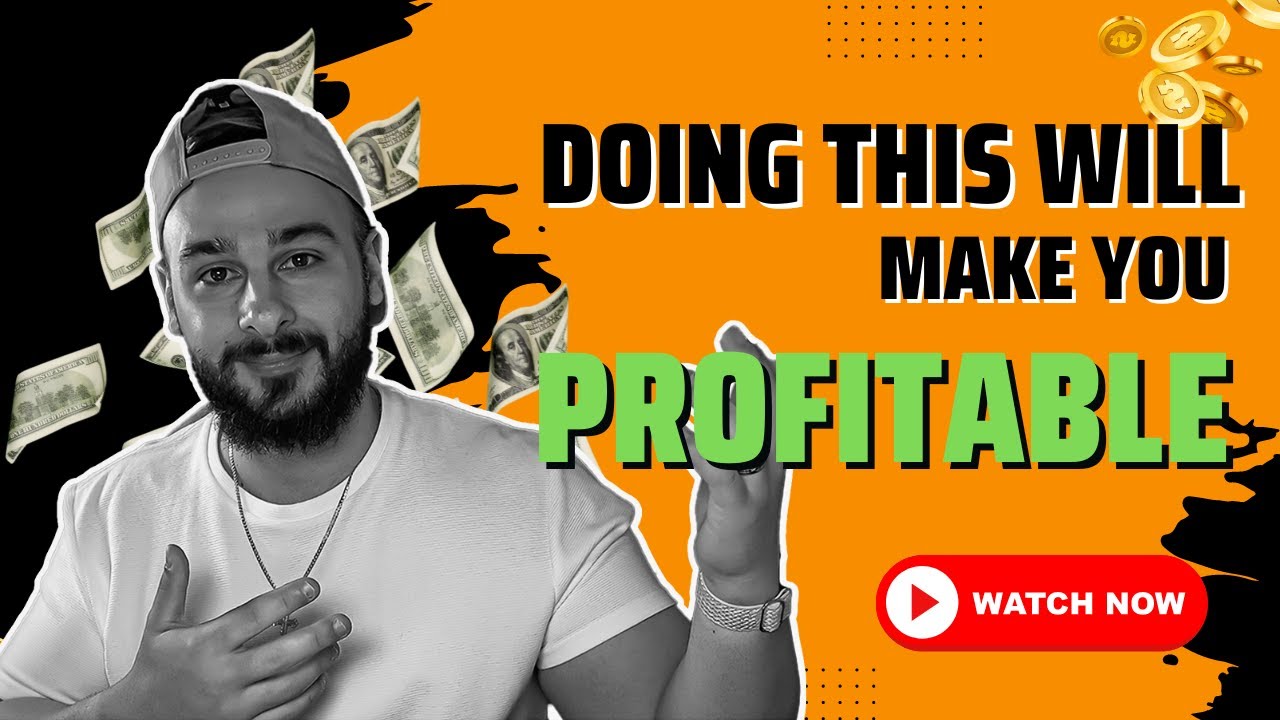 Doing This Will Make You Profitable - 3 Things You MUST DO! - YouTube