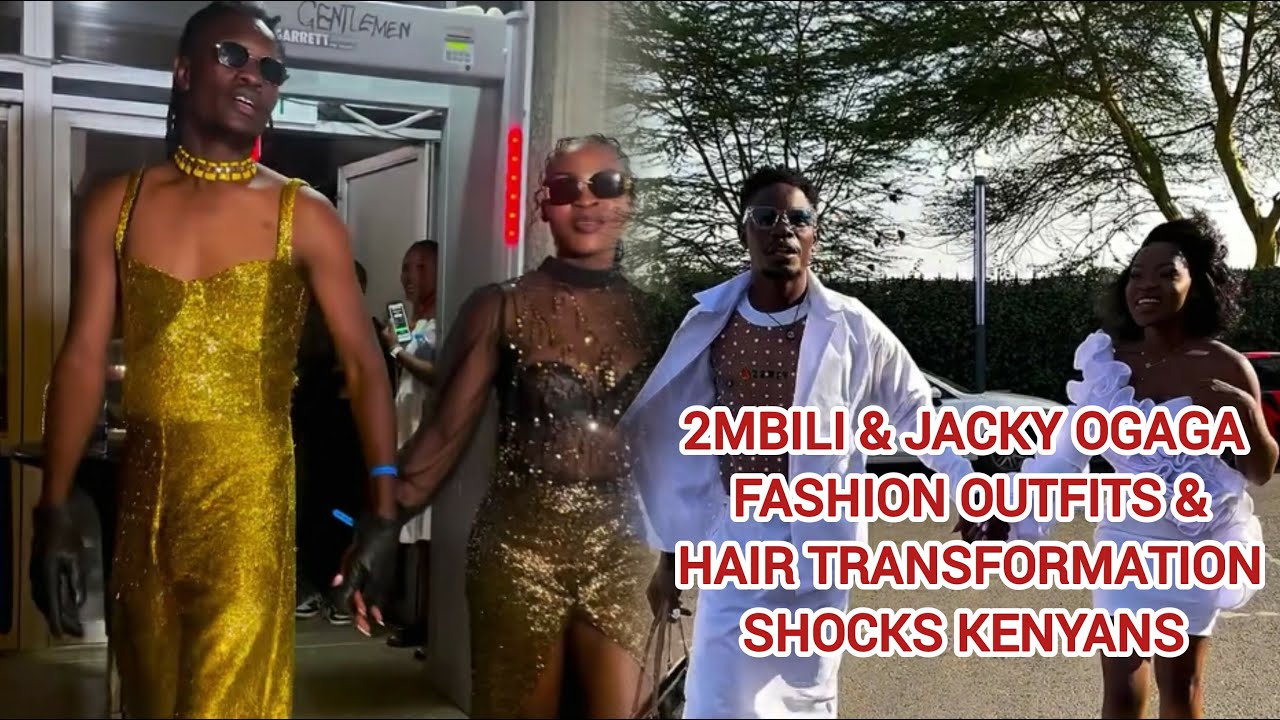2MBILI & BAE😍 JACKY OGAGA OUTFIT & HAIR TRANSFORMATION SHOCKS KENYANS ...