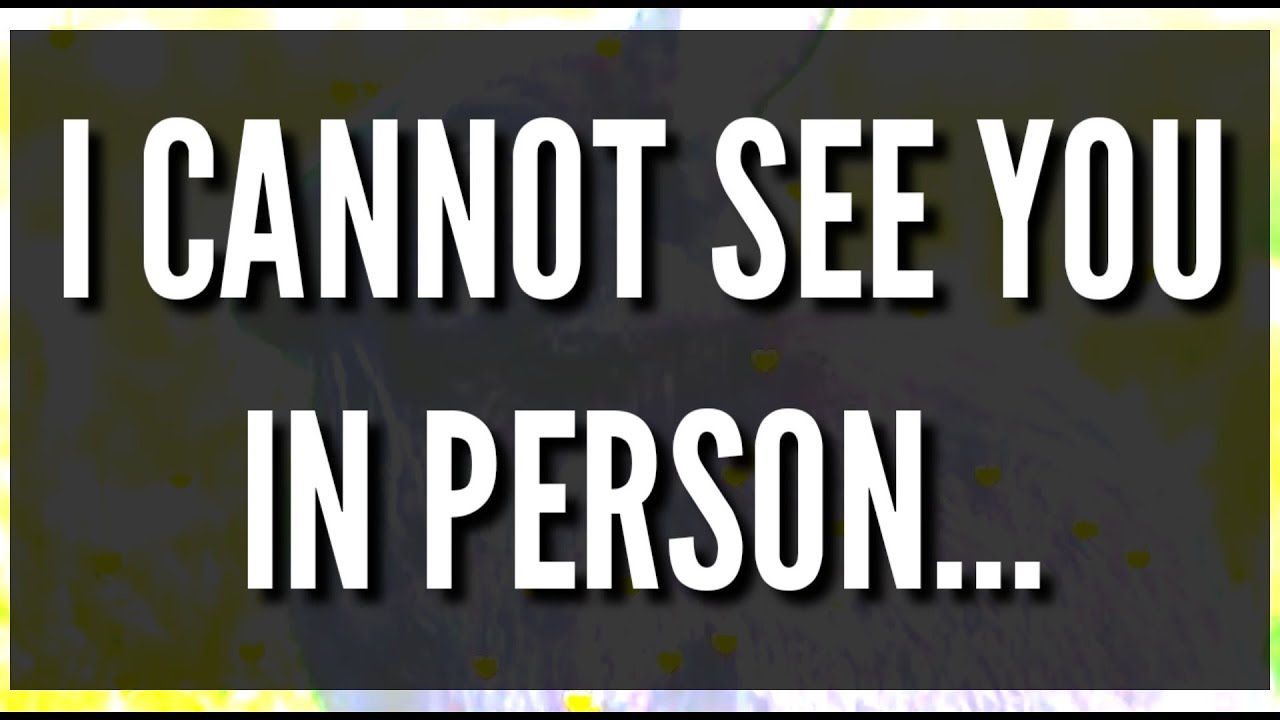 I cannot see you in person because... 💌🥺 🌈🙏 🌧🤯💘😪🍒😭 - YouTube