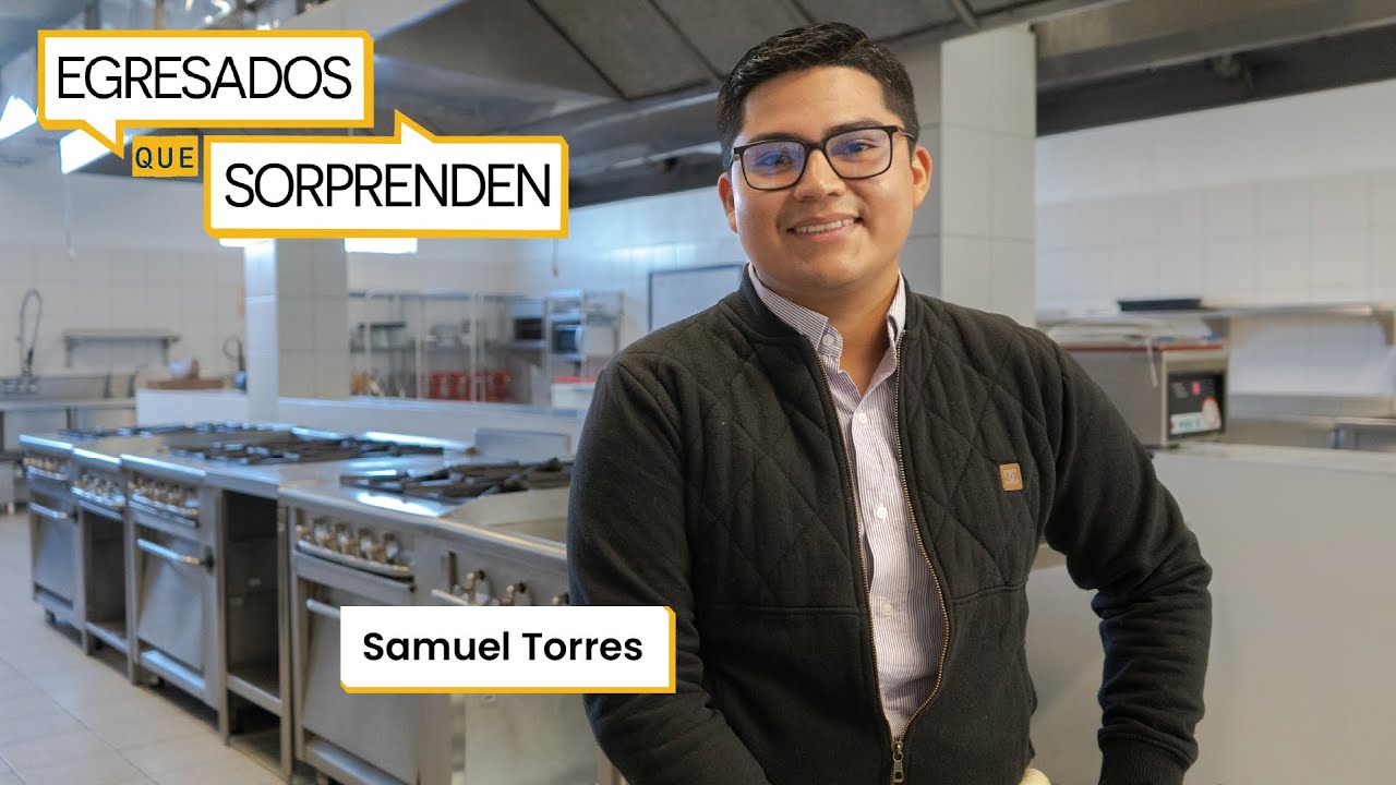 Egresados que Sorprenden: Samuel Torres - YouTube