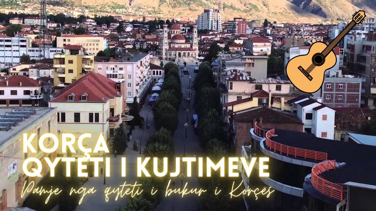 Korca, Qyteti i Kujtimeve - YouTube