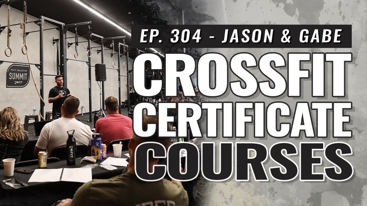 Ep. 304 - CrossFit Certificate Courses - YouTube