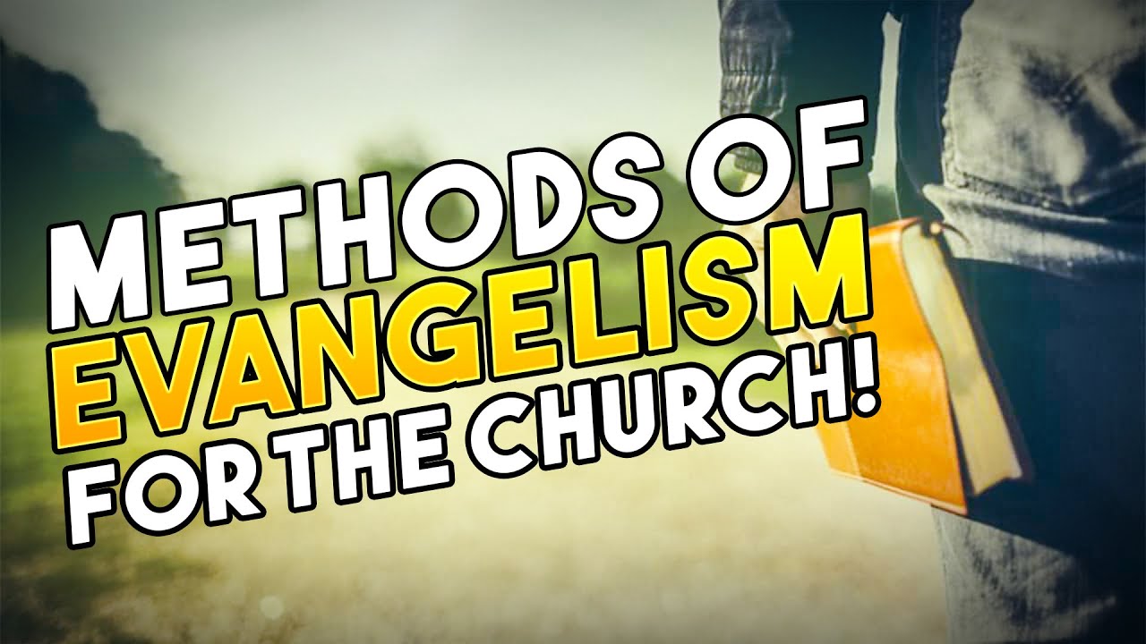 Best Methods of Evangelism for the Church - YouTube