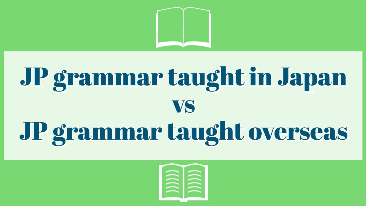 Japanese grammar taught in Japan vs Japanese grammar studied overseas ...