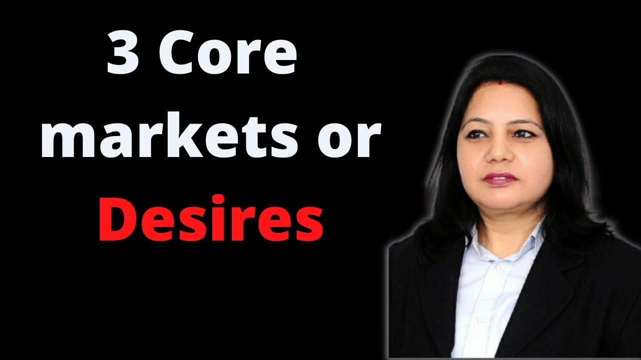 3 Core markets or desires - YouTube
