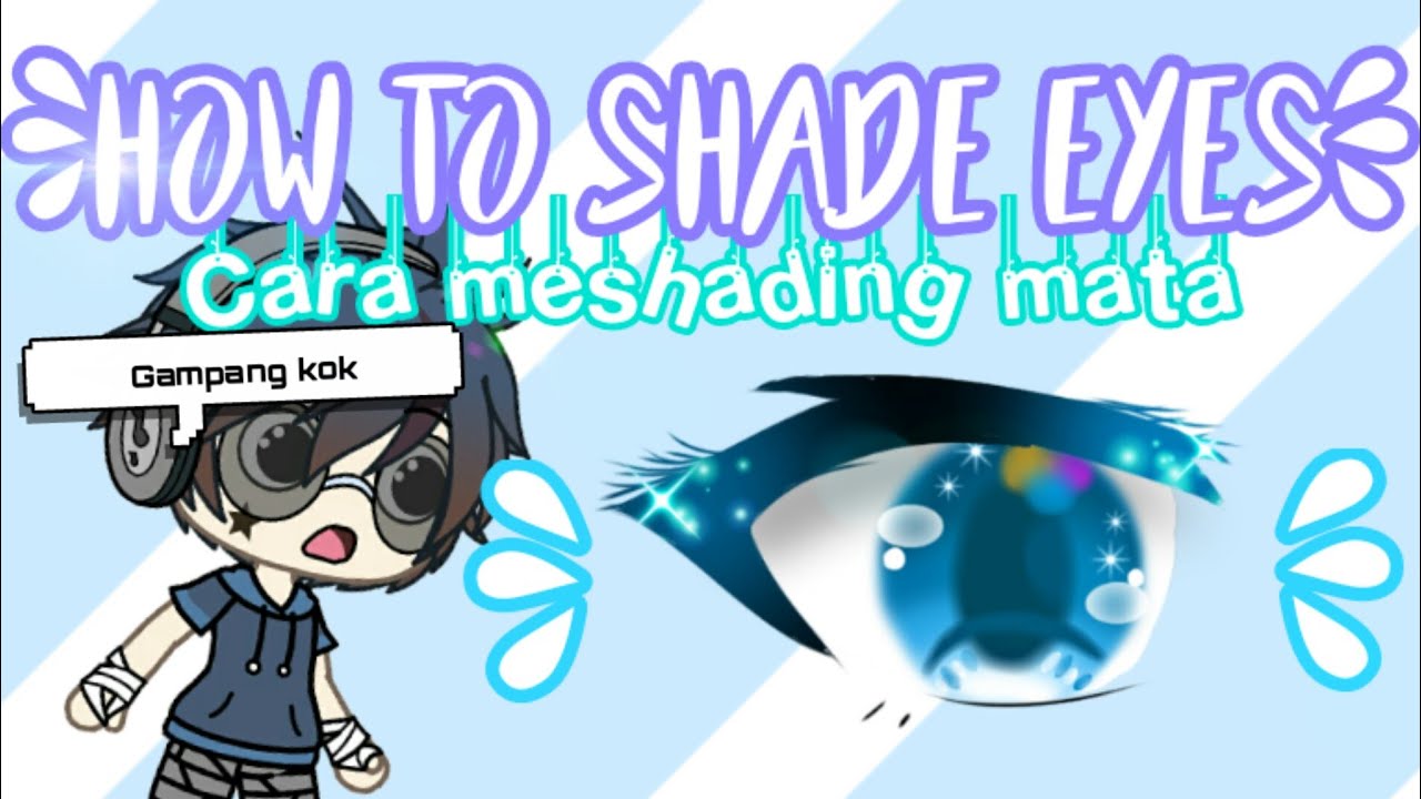 👉How to Shade Eyes(Cara Shading Mata)👈~•||Gacha Life(by:Oscar16 ...