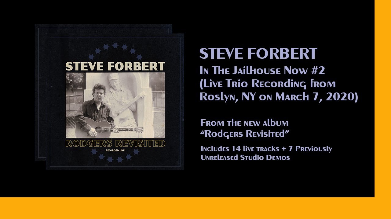 Steve Forbert | In the Jailhouse Now #2 (Live) from RODGERS REVISITED ...