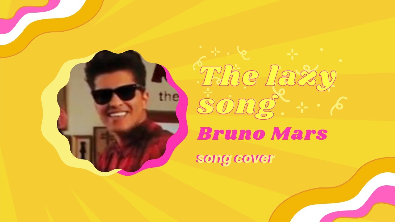 The lazy song - Bruno mars cover - YouTube