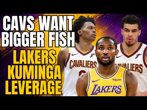 CAVS AFTER BIGGER FISH THAN KUMINGA! LAKERS KEEP GAINING LEVERAGE