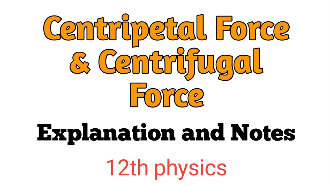Centripetal force and Centrifugal Force explanation and Difference ...