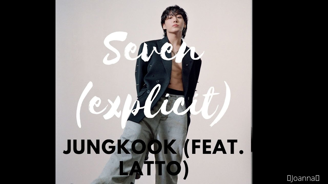 'Seven' Jungkook (feat. Latto) (explicit ver) --- Lyrics - YouTube