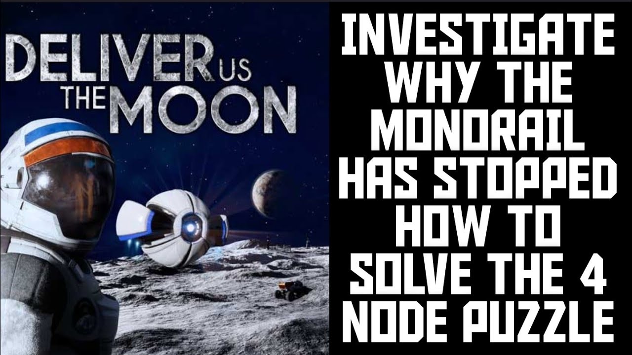 INVESTIGATE WHY THE MONORAIL HAS STOPPED HOW TO SOLVE 4 NODE PUZZLE ...