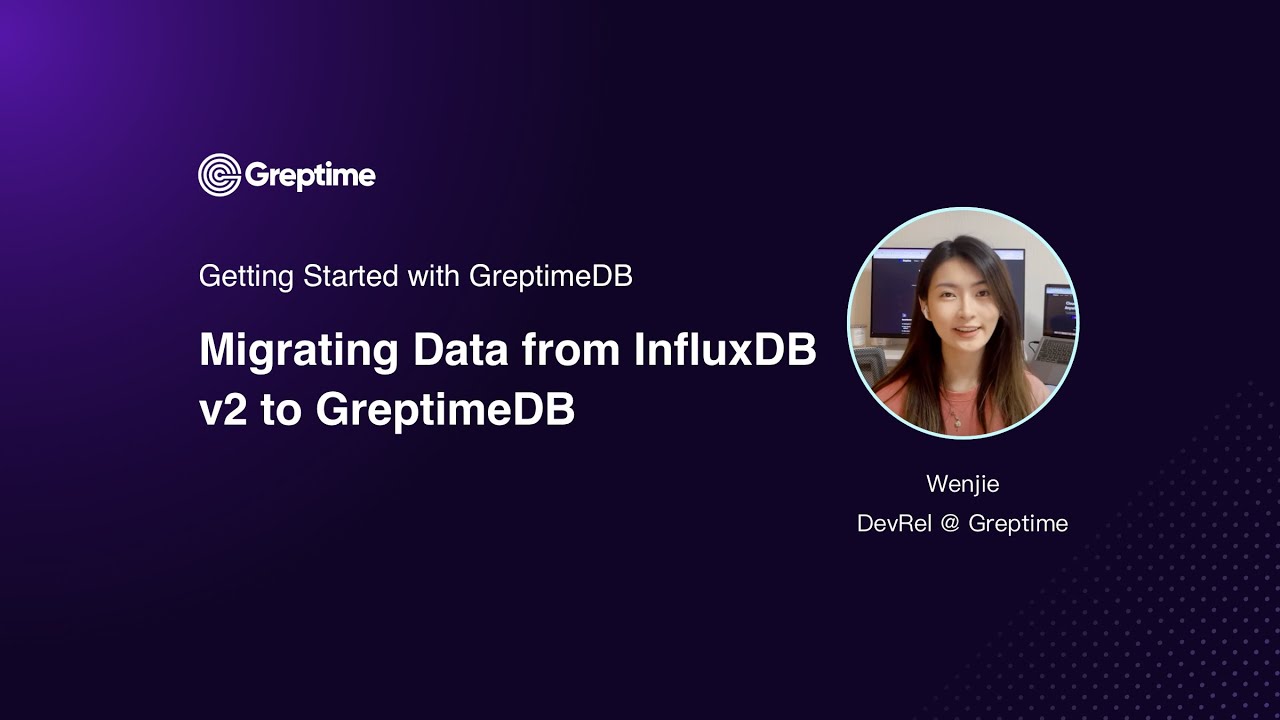 Getting Started With Greptimedb Migrating Data From Influxdb V2 To Greptimedb Youtube