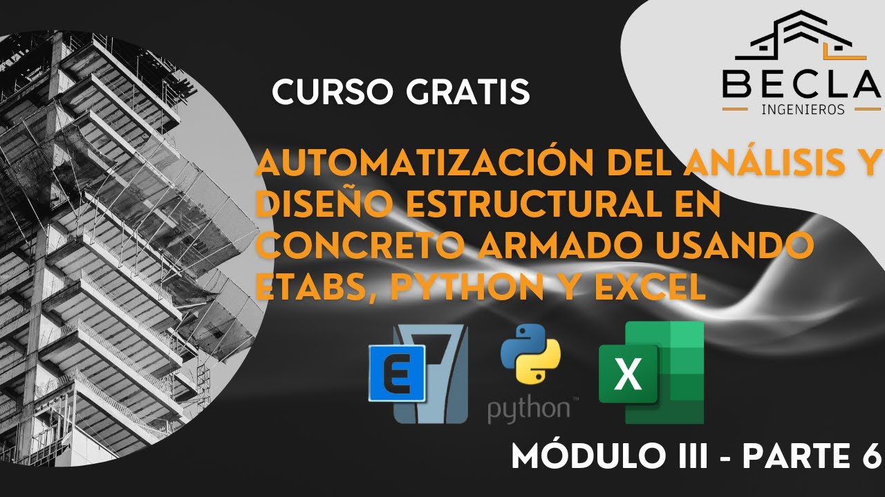Automatización del Análisis y Diseño Estructural en Concreto Armado usando ETABS, Python y Excel ...