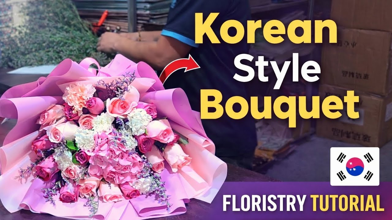 Korean Style Flower Bouquet Wrapping | Step by Step Floristry 2026 ...