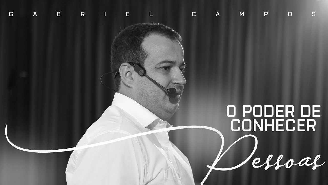 O Poder de Conhecer Pessoas | Gabriel Campos - YouTube