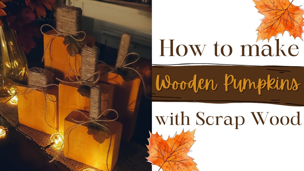 Easy Wooden Pumpkins using Scrap Wood Pieces! Quick & Easy Fall Decor ...