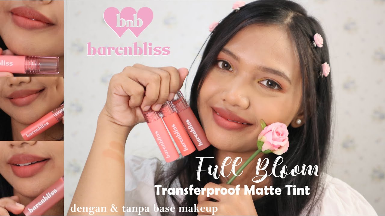 BARENBLISS FULL BLOOM TRANSFERPROOF MATTE TINT | Swatches di Kulit Sawo ...