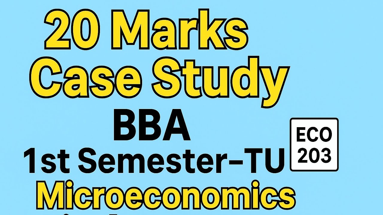 20 Marks Case Study | BBA 1st Semester TU | Microeconomics:price ...