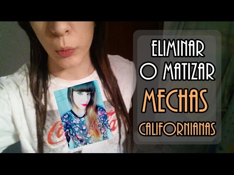 CÓMO QUITAR / ELIMINAR / MATIZAR MECHAS CALIFORNIANAS EN CASA FÁCIL ...