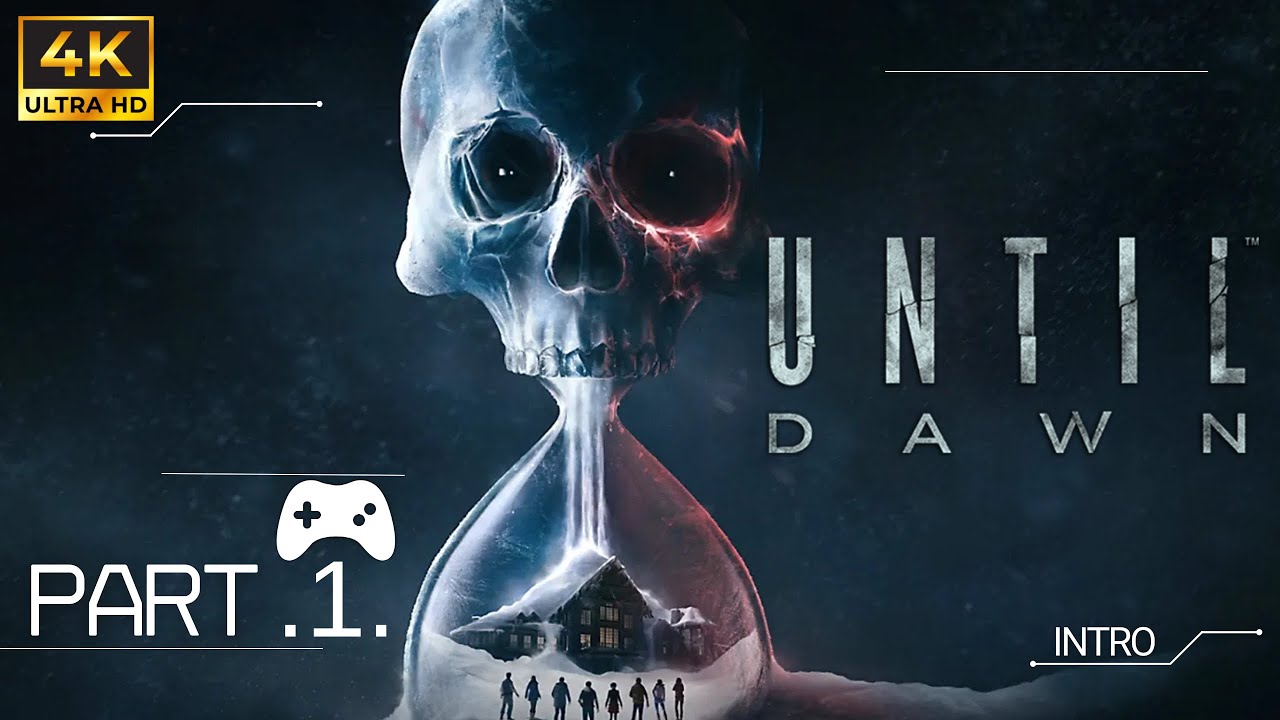 UNTIL DAWN - REMAKE | Full Gameplay Walkthrough (4K) - [PART .1] - YouTube