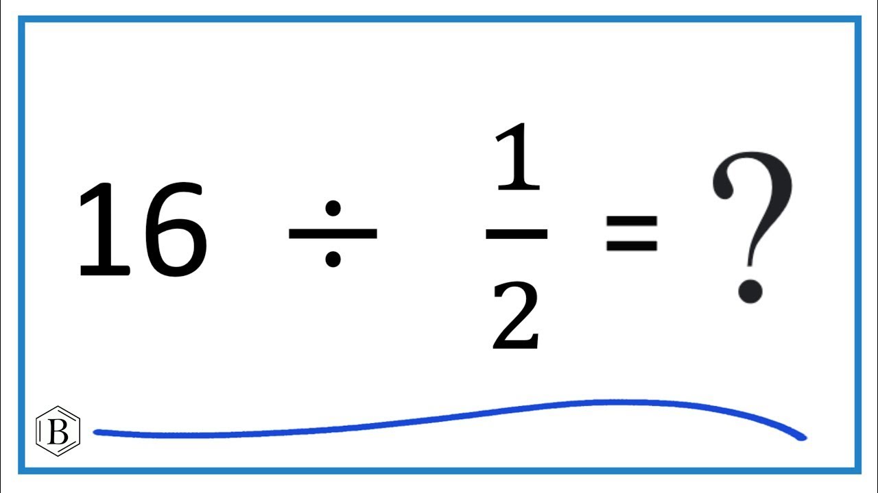 16 Divided By 1 2 Sixteen Divided By One Half YouTube 16-divided-by-1-2-sixteen-divided-by-one-half-youtube