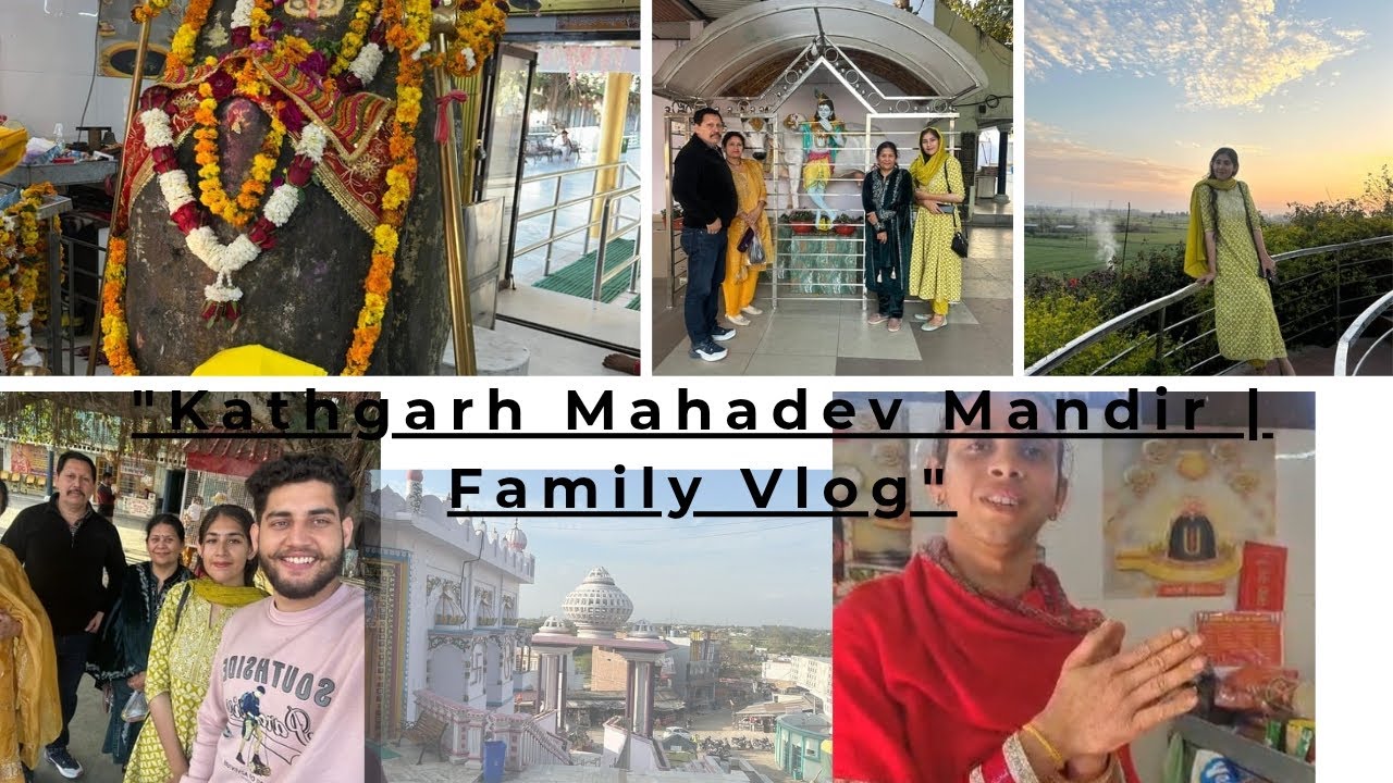"Kathgarh Mahadev Mandir: A Divine Family Journey | Spiritual Vlog ...