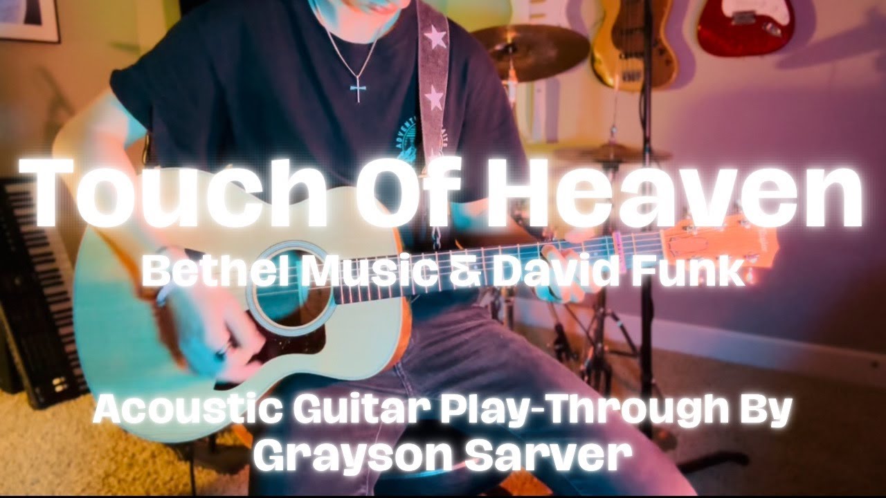 Touch Of Heaven(Bethel Music & David Funk) - Acoustic Guitar Play ...
