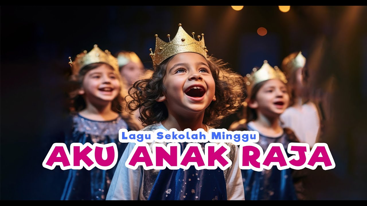 Lagu Sekolah Minggu - Aku Anak Raja (Animasi) - YouTube