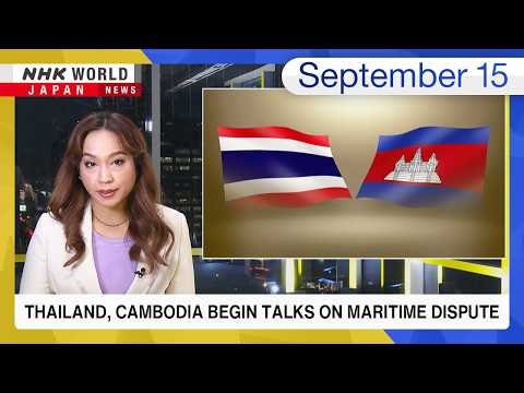 Thailand, Cambodia begin talks on maritime disputeーNHK WORLD-JAPAN NEWS