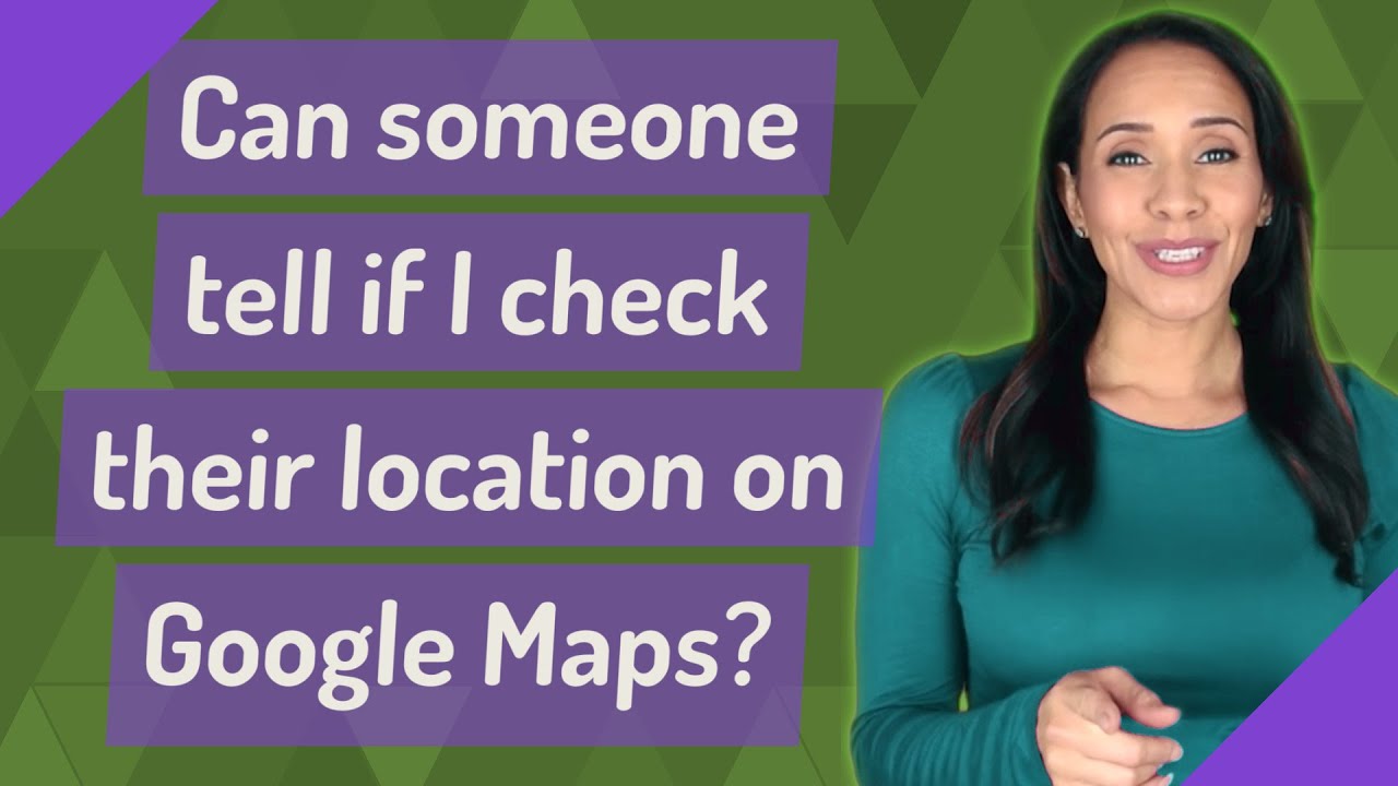 Can Someone Tell If I Check Their Location On Google Maps YouTube Can Someone Tell If I Check Their Location On Google Maps YouTube