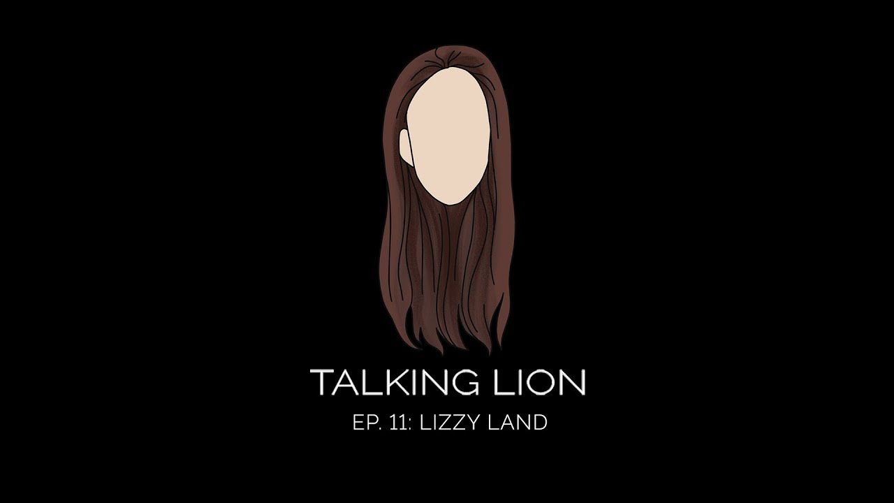 Ep. 11: Lizzy Land (Talking Lion Interview) - YouTube