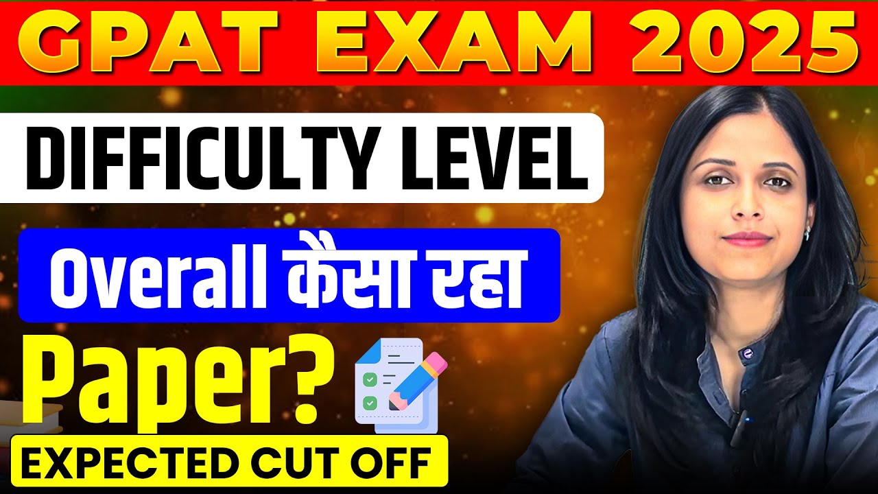 GPAT 2025 Detailed Paper Analysis | GPAT 2025 Exam Difficulty Level ...