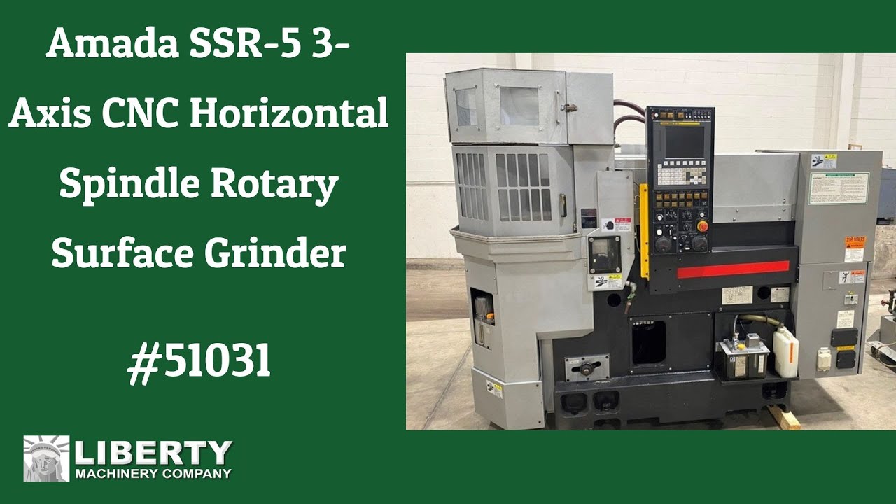 Amada SSR-5 3-Axis CNC Rotary Surface Grinder - Liberty #51031 - YouTube