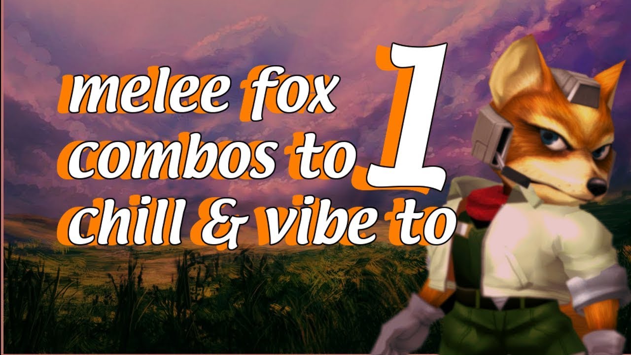 melee fox combos to chill and vibe to 1 - YouTube