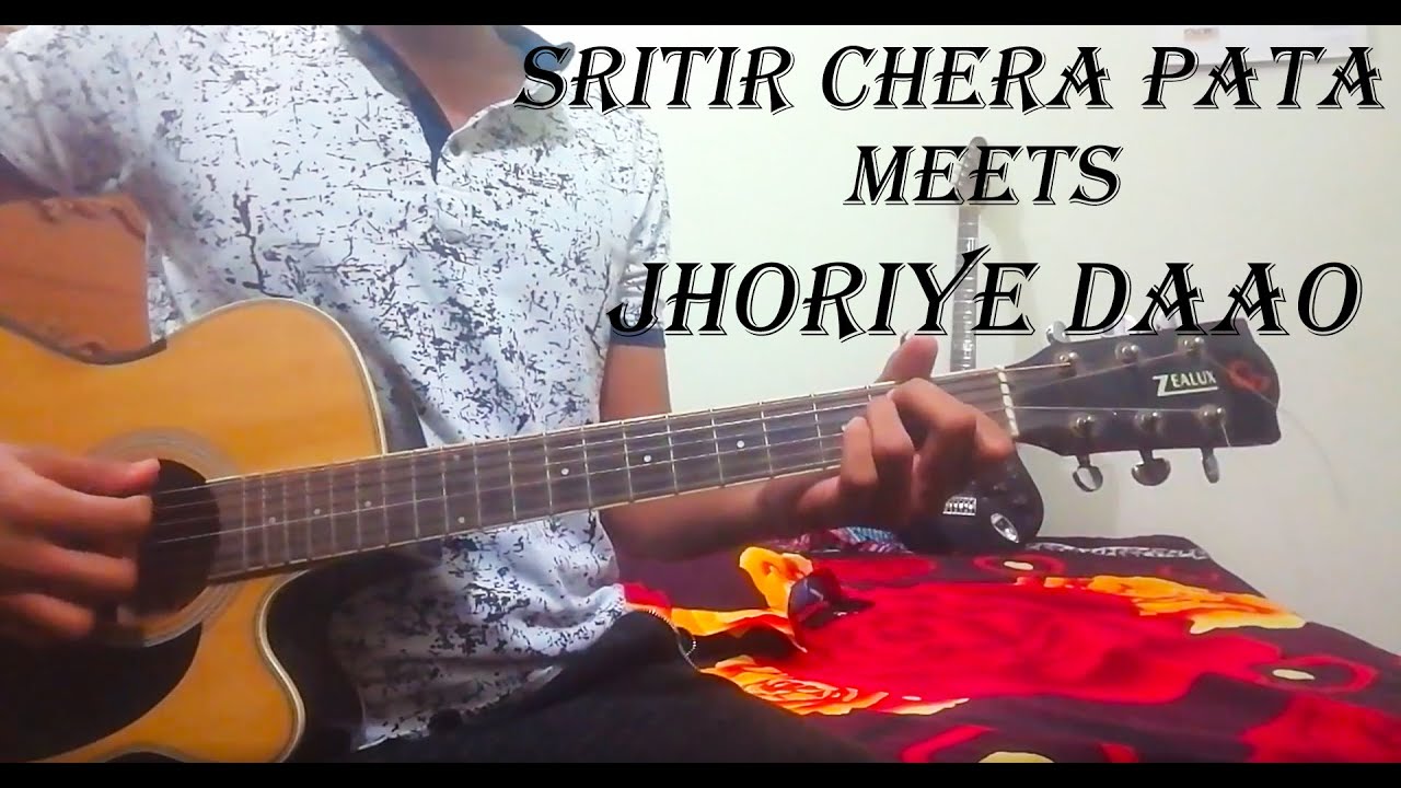 Sritir Chera Pata And Jhoriye Daao Cover Song Youtube