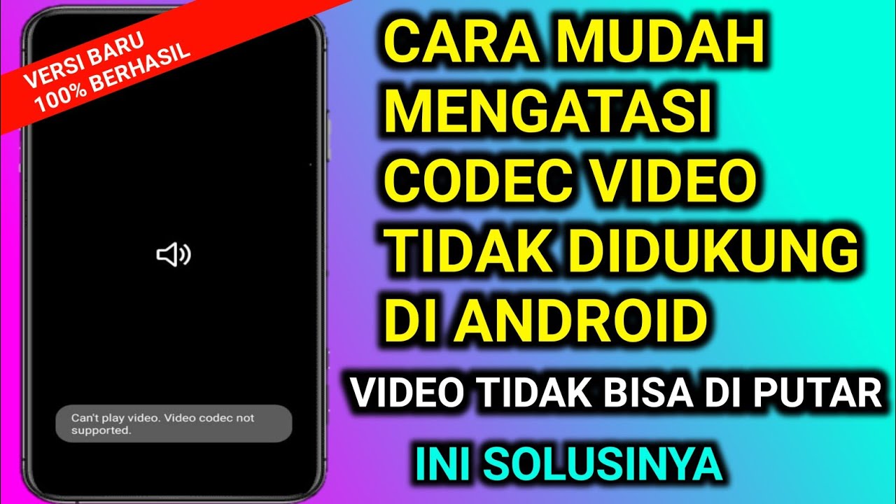 CARA MUDAH MENGATASI CODEC VIDEO TIDAK DIDUKUNG DI ANDROID - VIDEO TIDAK BISA DI PUTAR - YouTube