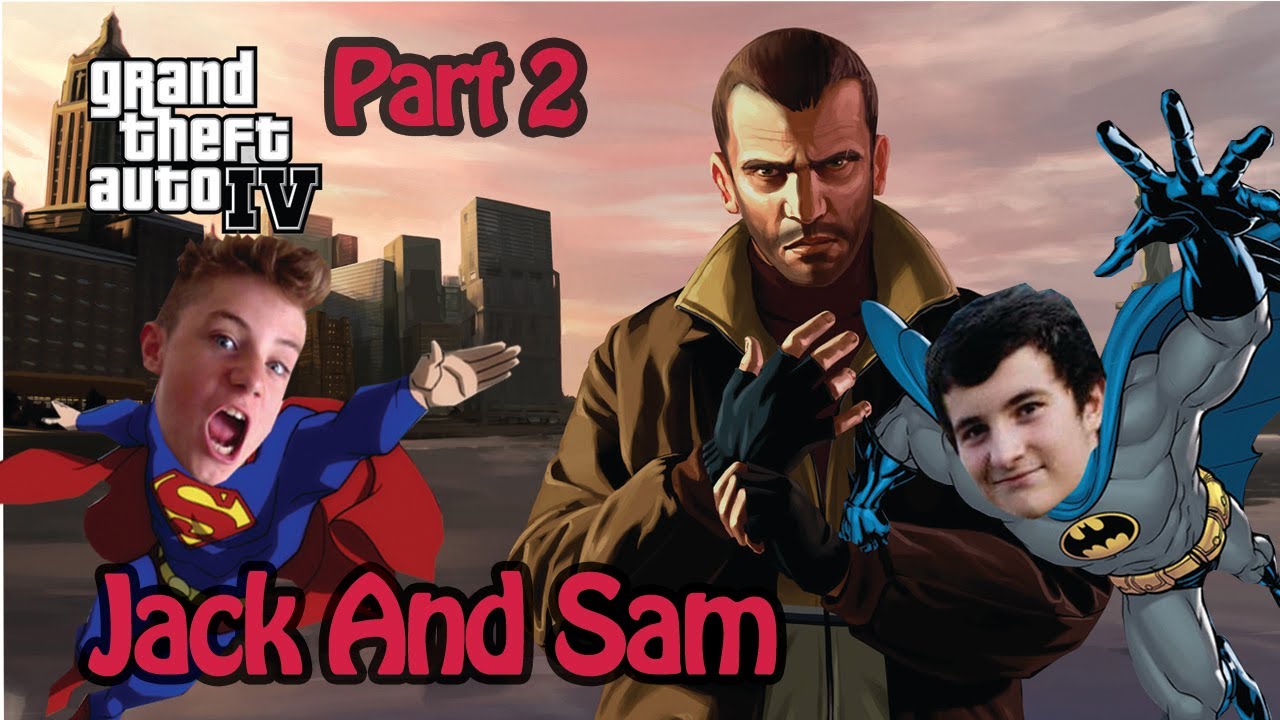Jack & Sam | Play Grand Theft Auto IV | Part 2 - YouTube