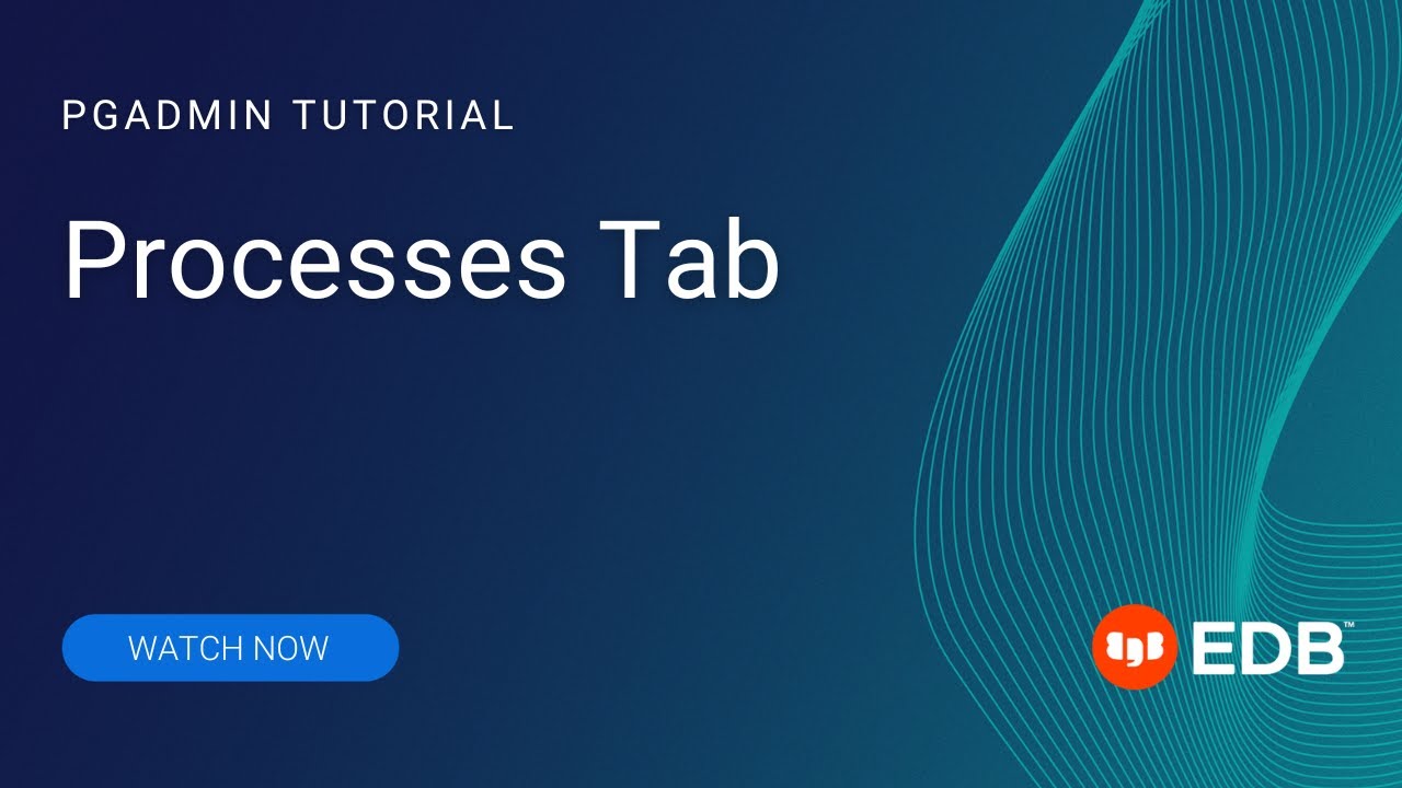 Pgadmin Processes Tab Youtube