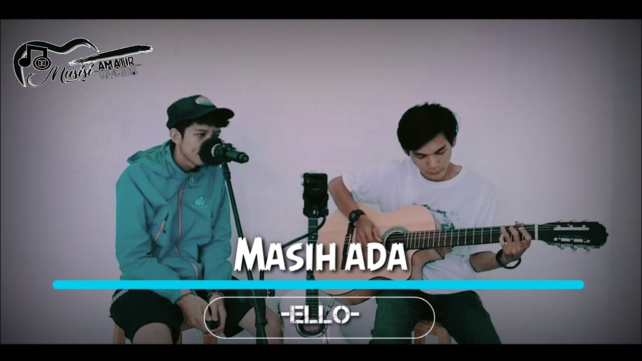Masih ada -Ello- || M.A Cover - YouTube