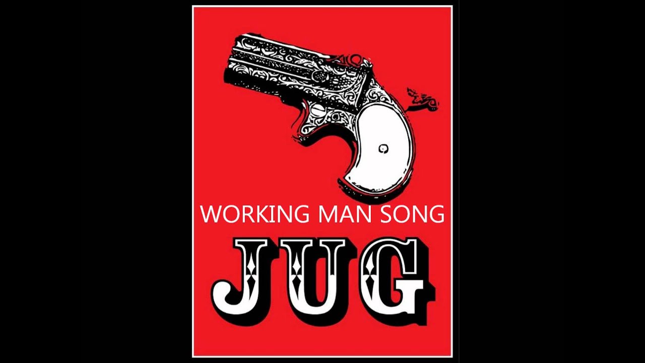 JUG- WORKING MAN SONG - YouTube