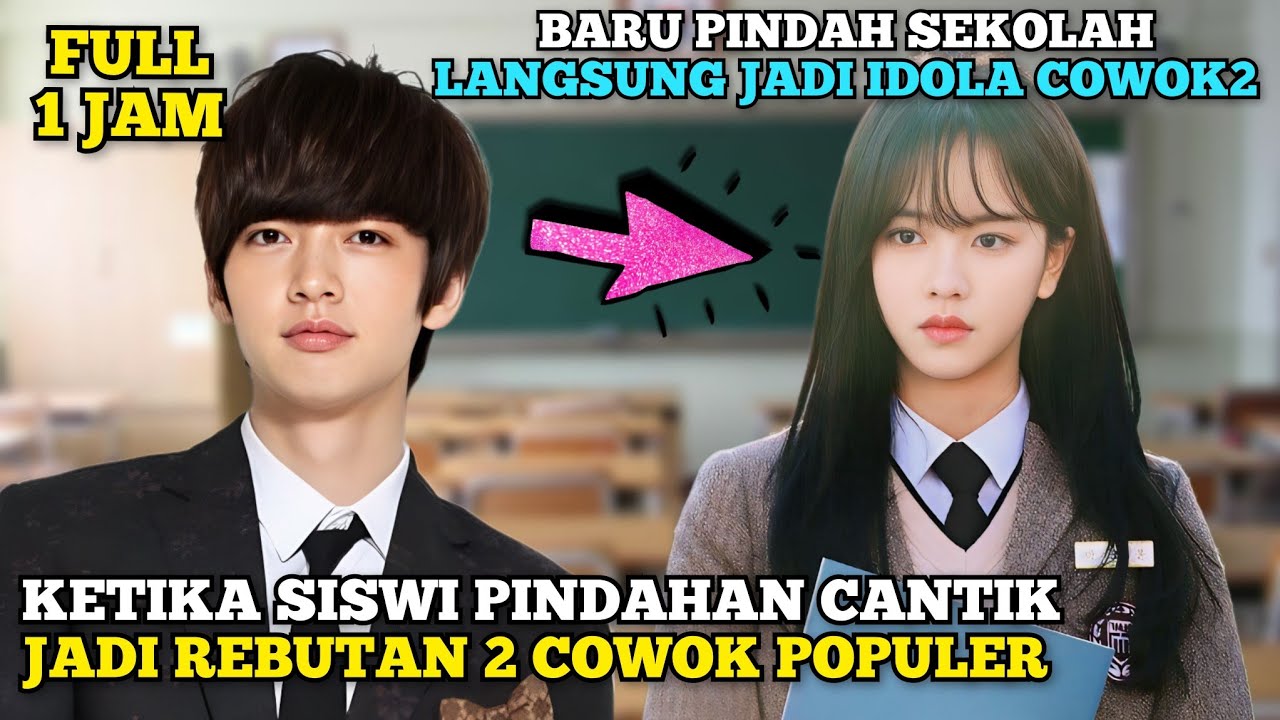 TERLALU CANTIK! BARU PINDAH SEKOLAH LANGSUNG JADI IDOLA - Alur Cerita Romantis - YouTube