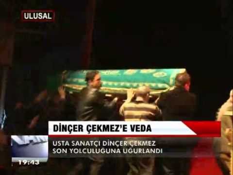 DİNÇER ÇEKMEZ'E VEDA.